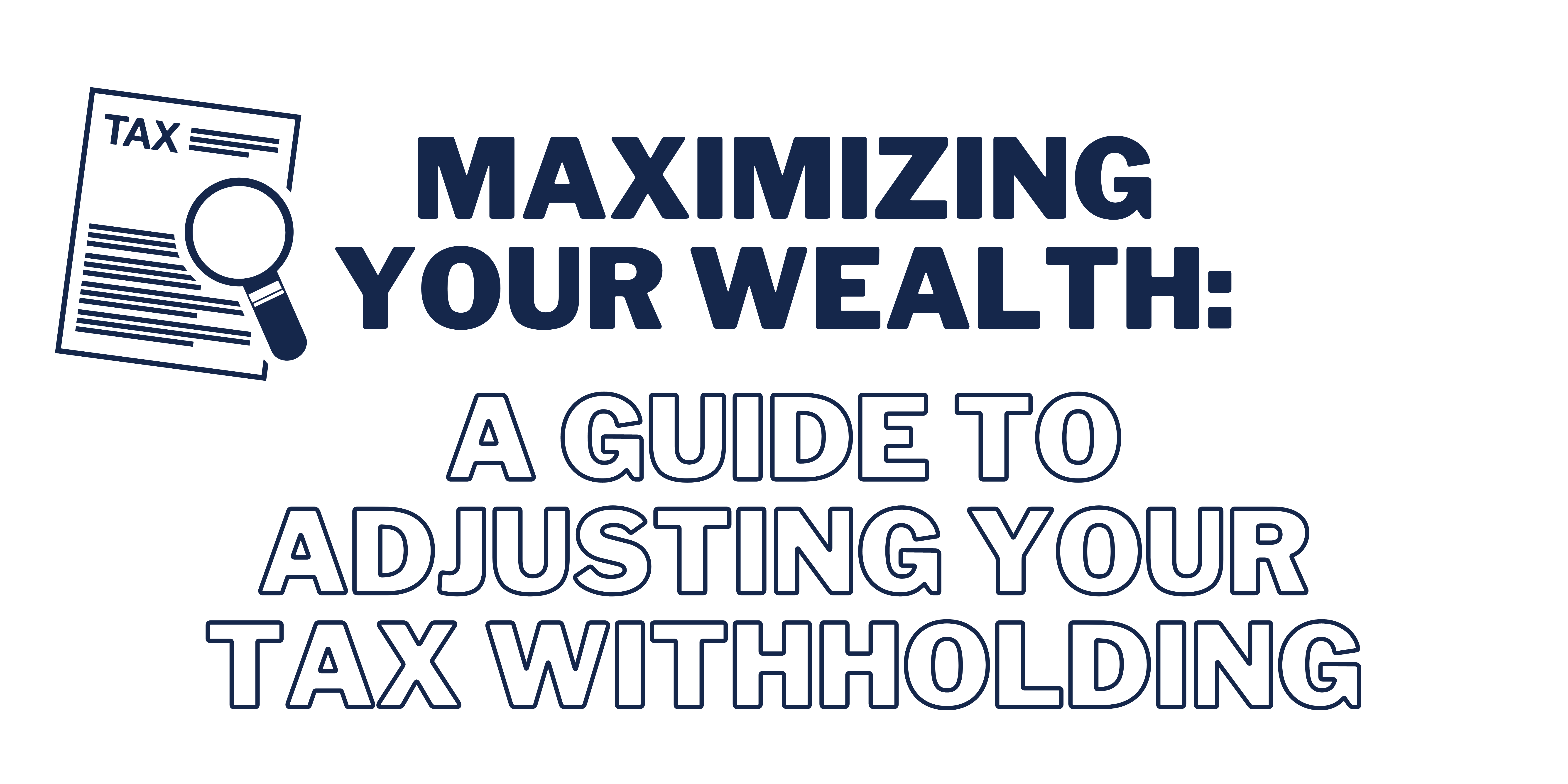 How to Adjust Your Tax Withholding